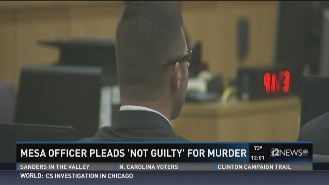 Mesa officer pleads 'not guilty' for murder | 12news.com