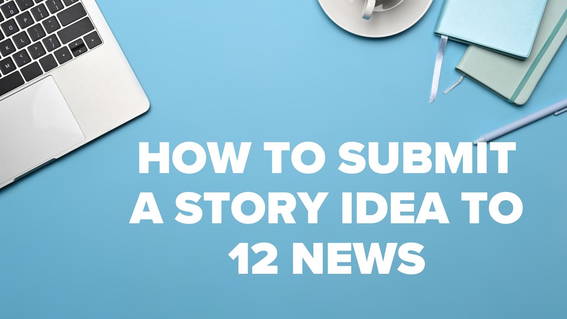 How to submit a story idea to 12News | 12news.com