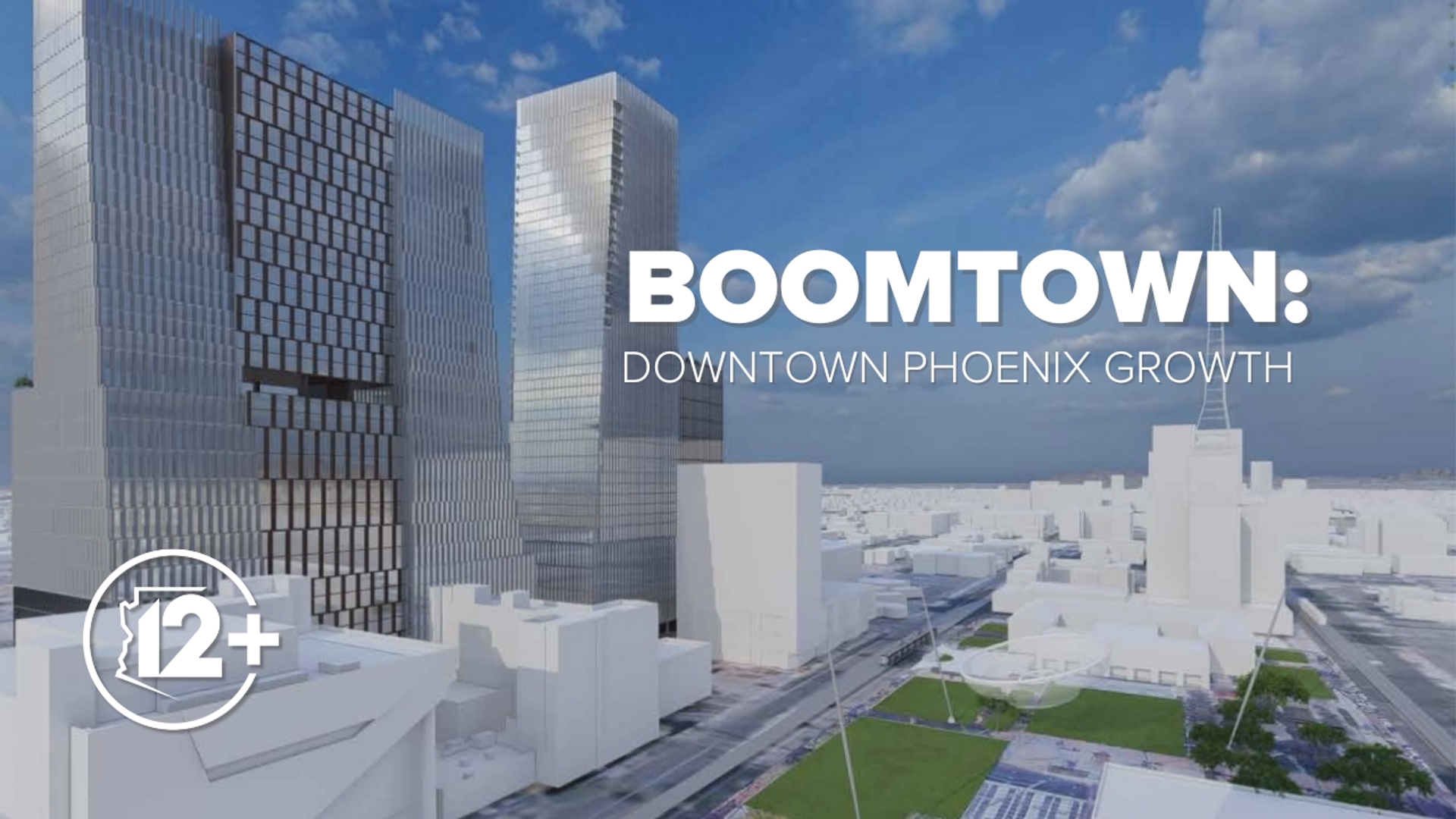 Boomtown: Downtown Phoenix growth | 12news.com
