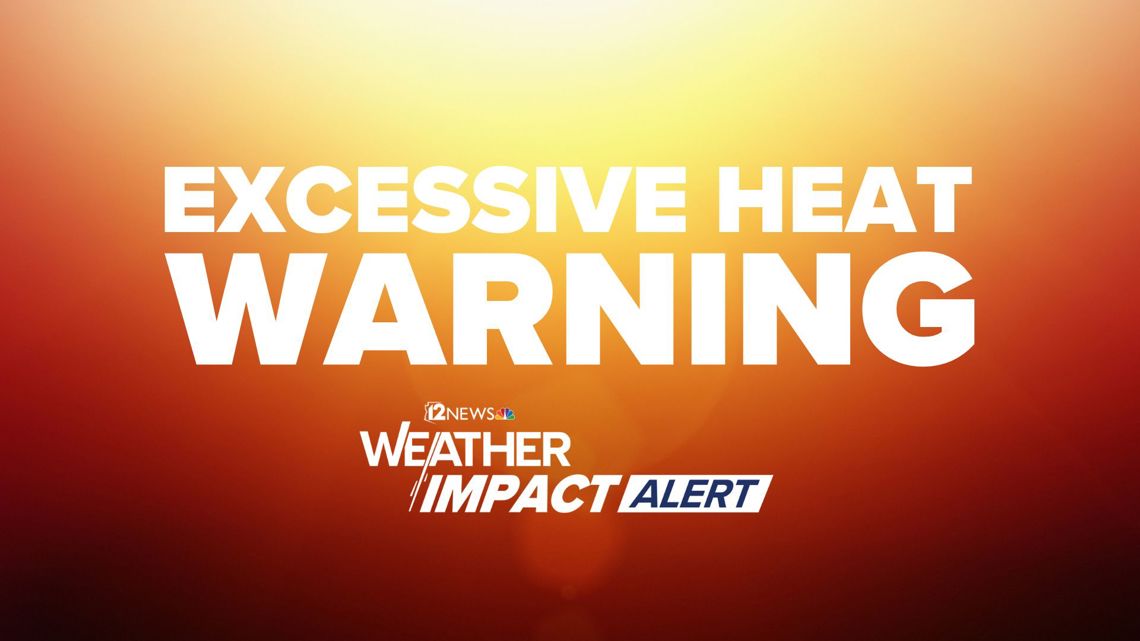 Excessive heat warning in Phoenix prompts Weather Impact Alert | 12news.com