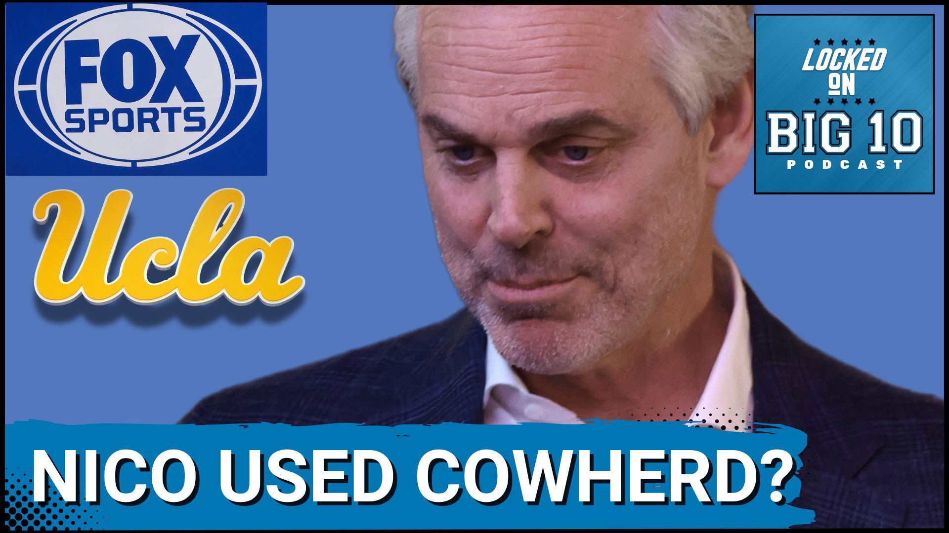 Nico Iamaleava Family DUPED FOX Host Colin Cowherd to Create FAKE Interest After 1st UCLA Offer ...