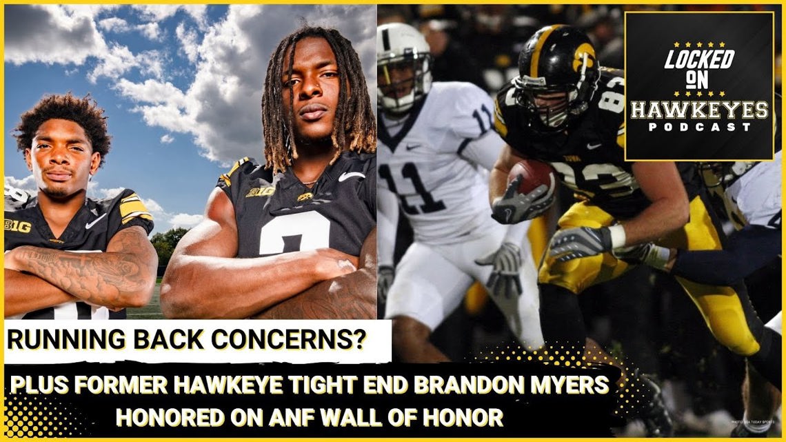 Concerns in the Iowa running back room? Former Hawkeye Tight End ...